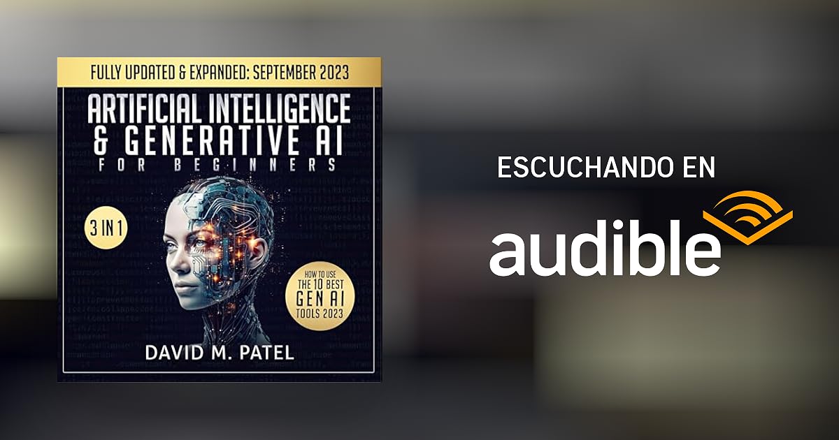 Artificial Intelligence And Generative Ai For Beginners Por David M Patel Audiolibro